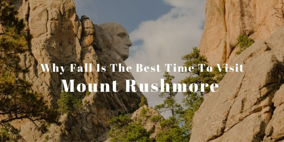 Why Fall Is The Best Time To Visit Mount Rushmore? | Mount Rushmore Tours