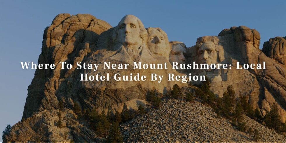 Where To Stay Near Mount Rushmore: Local Hotel Guide By Region | Mount ...